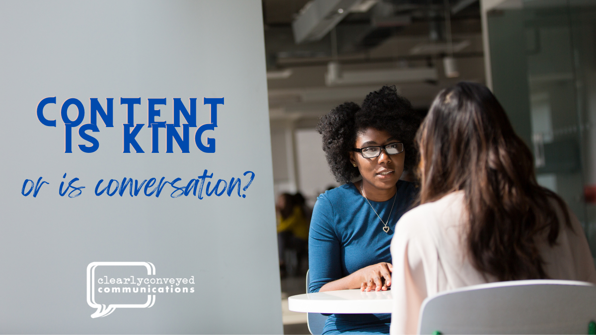 Content is King — or is Conversation? – clearly conveyed communications