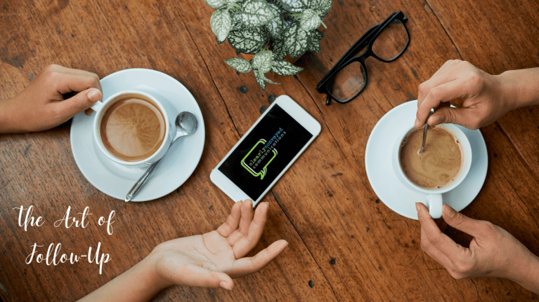 The Art of Follow-Up – clearly conveyed communications