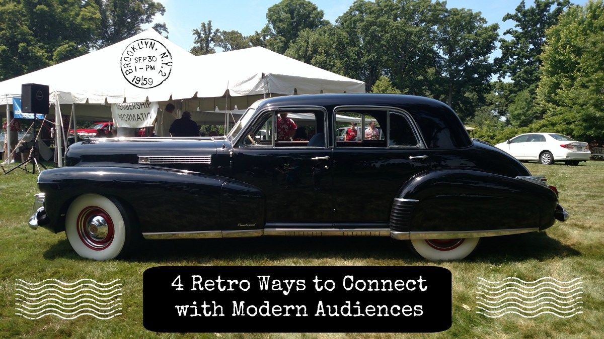 4 Retro Ways to Connect with Modern Audiences – clearly conveyed ...